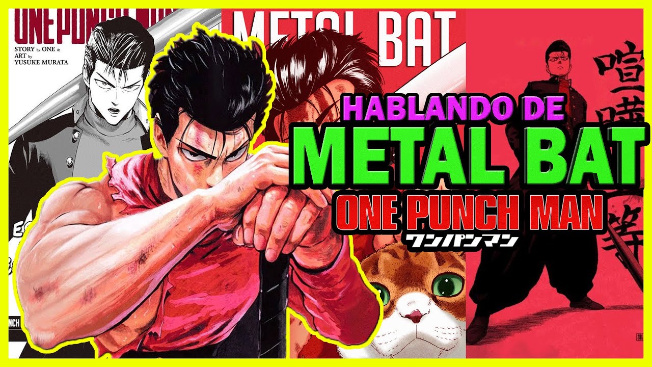 HABLANDO DE METAL BAT | One Punch Man | CURIOSIDADES, HISTORIA, PODER Y ...
