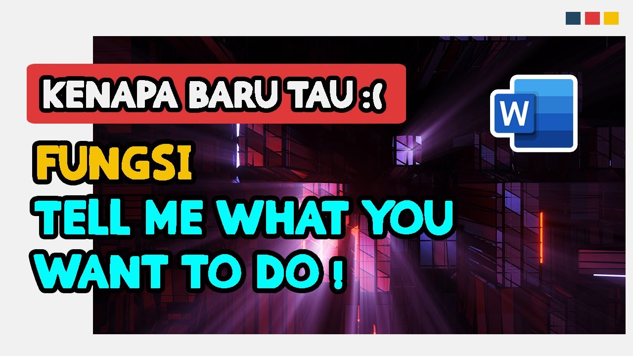 FUNGSI/KEGUNAAN/CARA MENGGUNAKAN TELL ME WHAT YOU WANT TO DO PADA ...