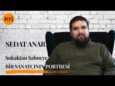Sokaktan Sahneye Bir Sanatçının Portresi - Sedat Anar