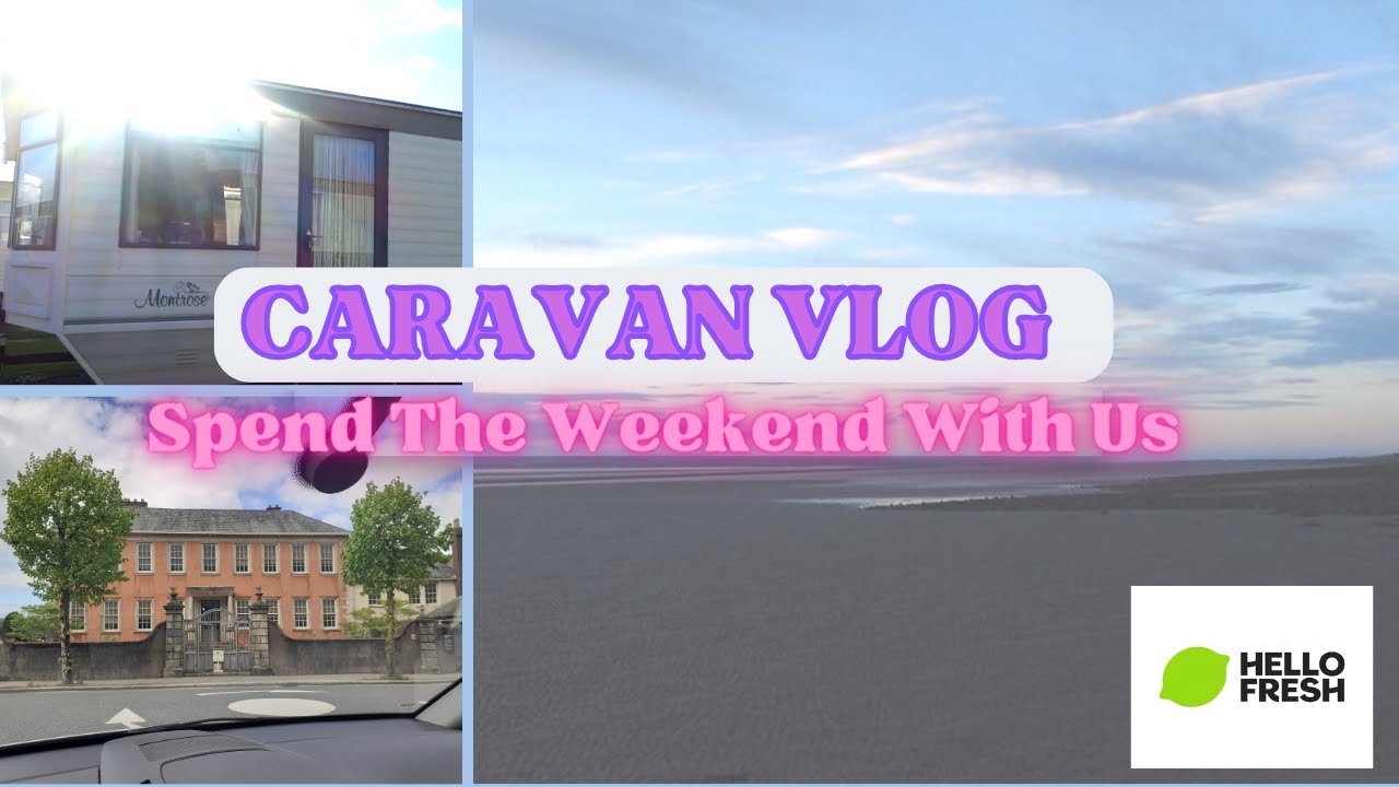 🌳🌻CARAVAN VLOG🌻🌳| SPEND THE WEEKEND WITH US cooking with HelloFresh ...
