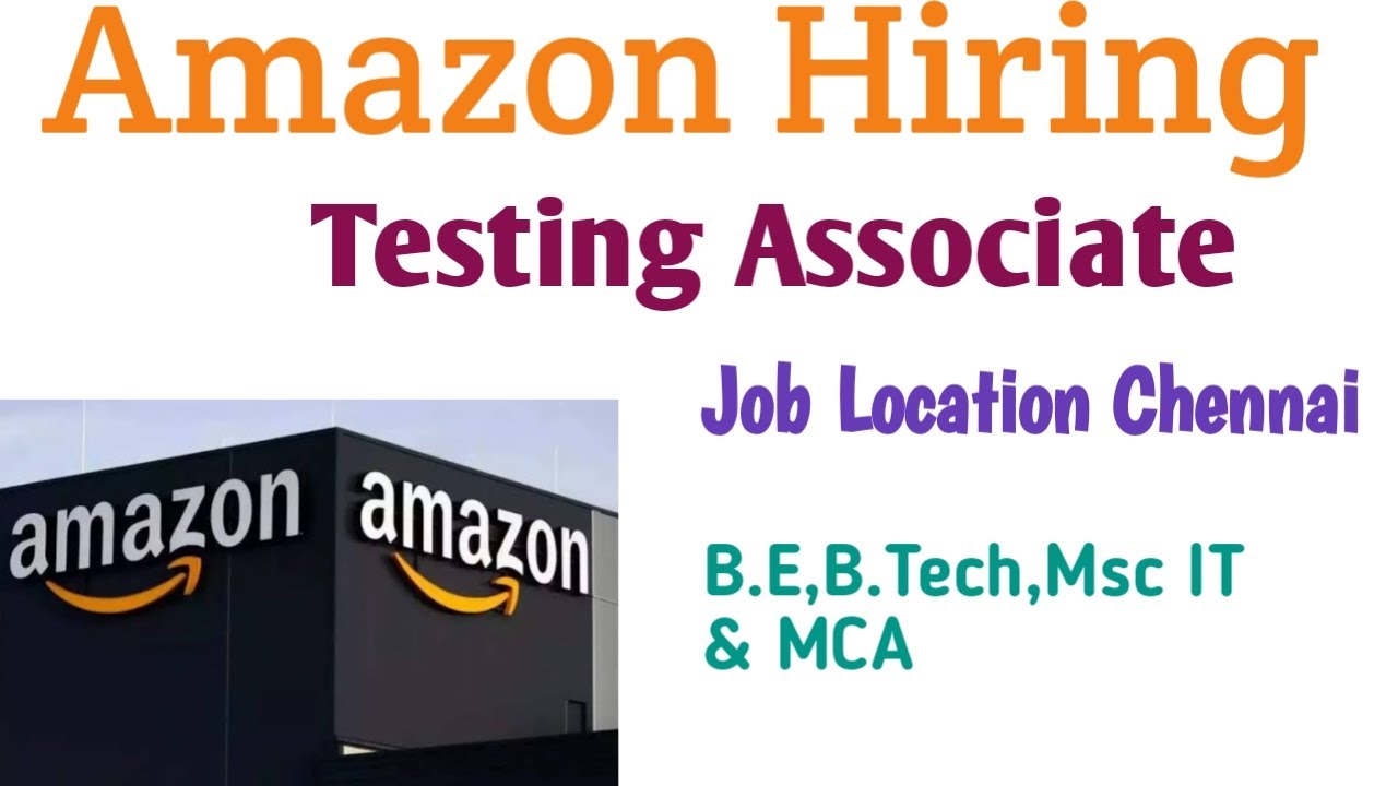 Amazon Hiring Testing Associate at Chennai Office both Freshers and ...