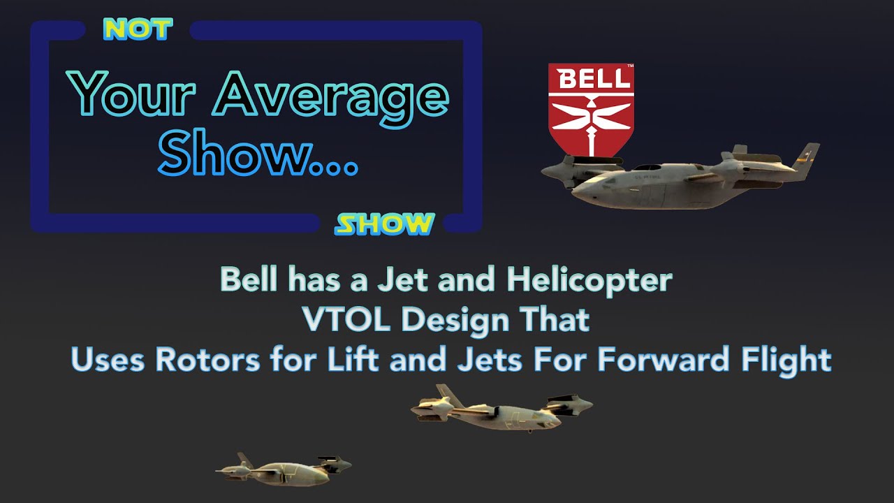 Bell has a Jet and Helicopter VTOL Design That Uses Rotors for Lift and ...