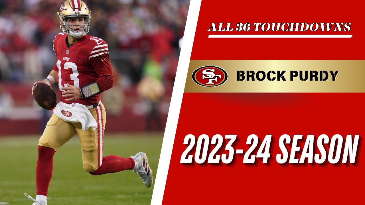 🏈 2023-24 Brock Purdy Highlights - All 36 Touchdowns - YouTube