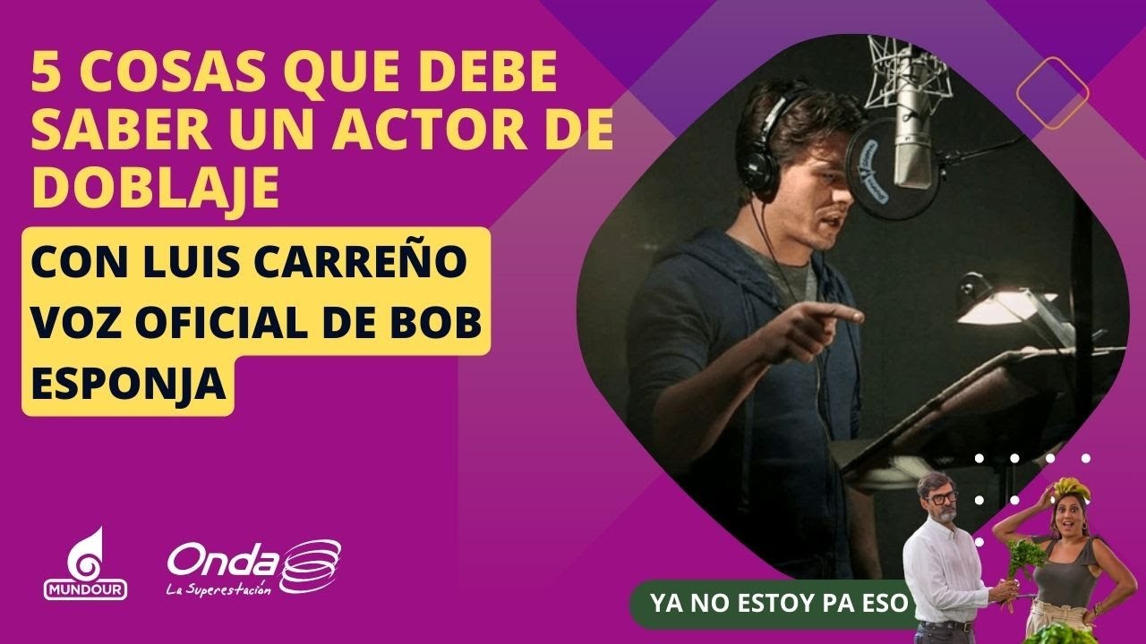 Top de las 5 cosas que debe saber un actor de doblaje con Luis Carreño ...