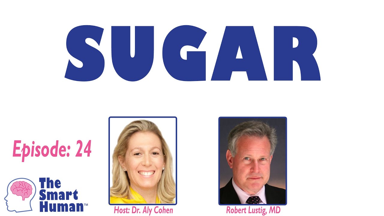 Sugar with guest Robert Lustig, MD - YouTube