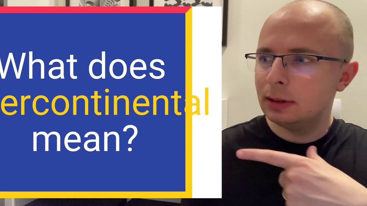 What does INTERCONTINENTAL mean? Find out Definition and Meaning - YouTube