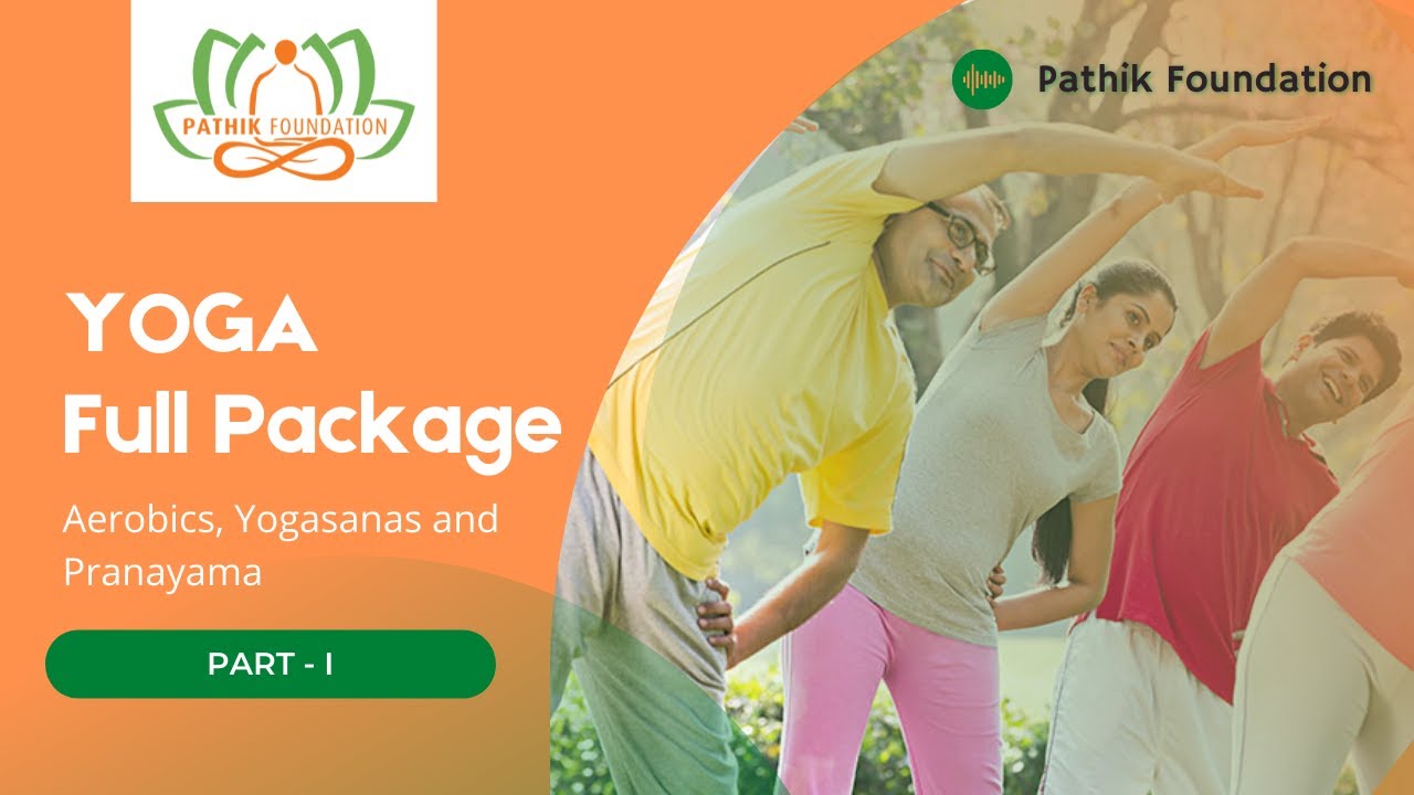 Yoga Full Package (Aerobic, Yogasanas and Pranayama) - YouTube