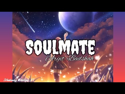 Soulmate-(Lyrics) | Arijit Singh | Badshah - YouTube