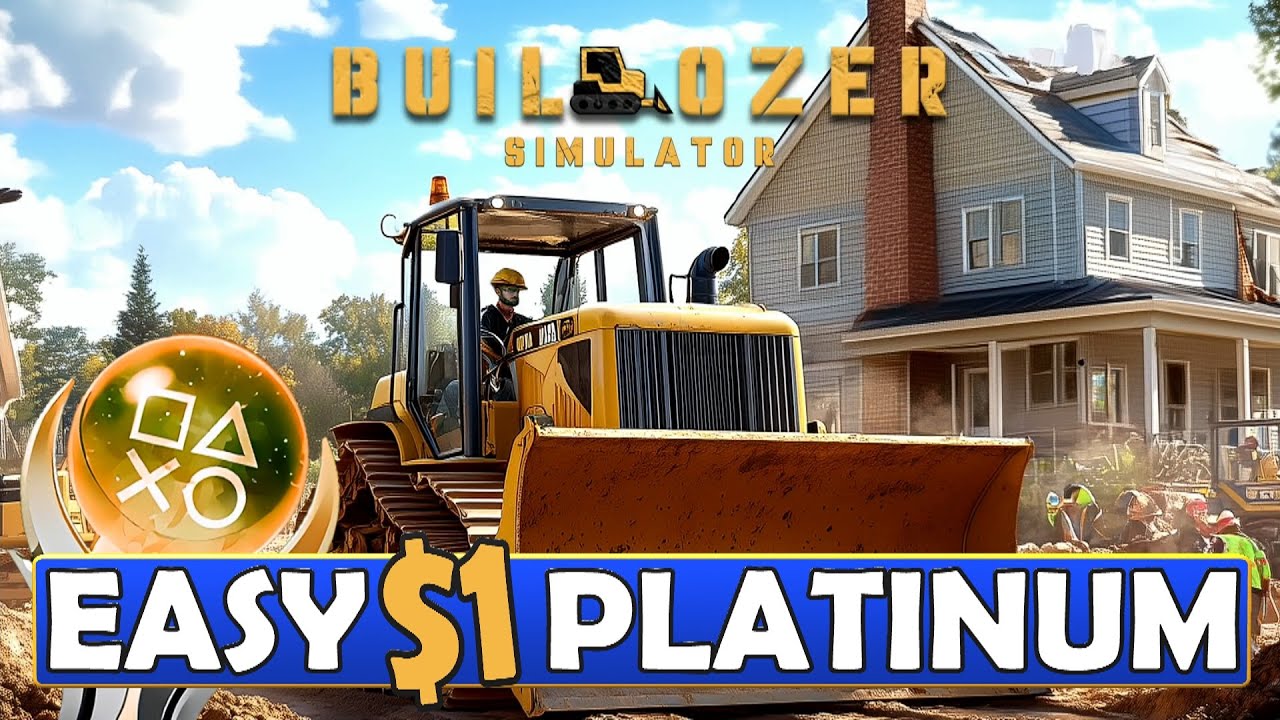 New Easy $0.99 Platinum Game PS4, PS5 - Buildozer Simulator Quick Trophy Guide - YouTube