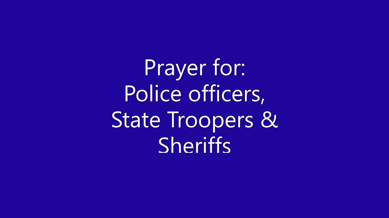 Prayer for Police officers, State Troopers and Sheriffs and removal of ...