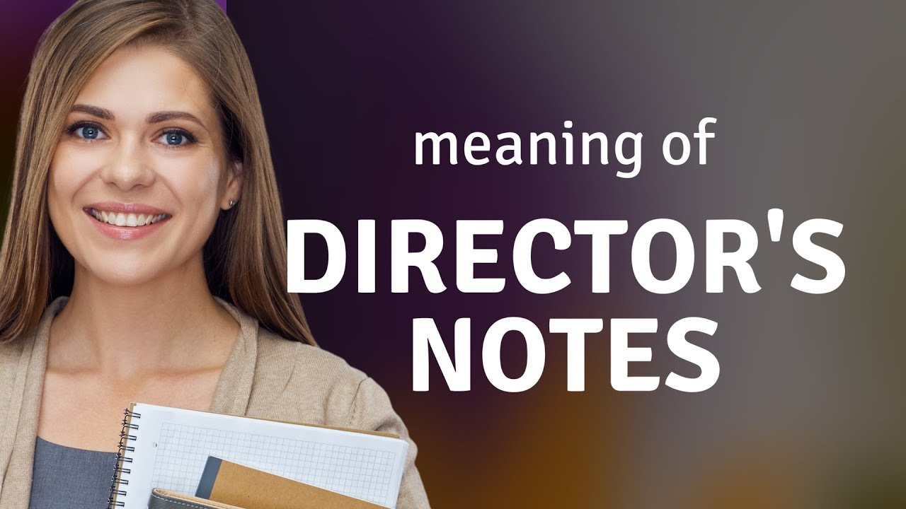Understanding "Director's Notes": A Guide for English Learners - YouTube