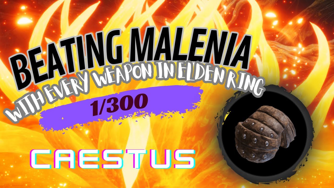 Beating Malenia With Every Weapon // Caestus - YouTube