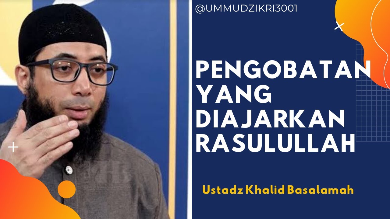 PENGOBATAN YANG DIAJARKAN NABI || USTADZ KHALID BASALAMAH || TERBARU ...