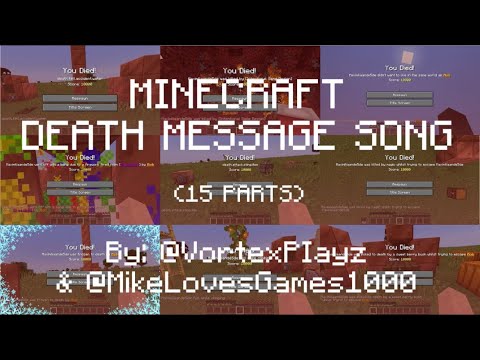 MINECRAFT DEATH MESSAGE SONG MEGA ULTRA EXTENDED 15 PARTS [READ DESC ...