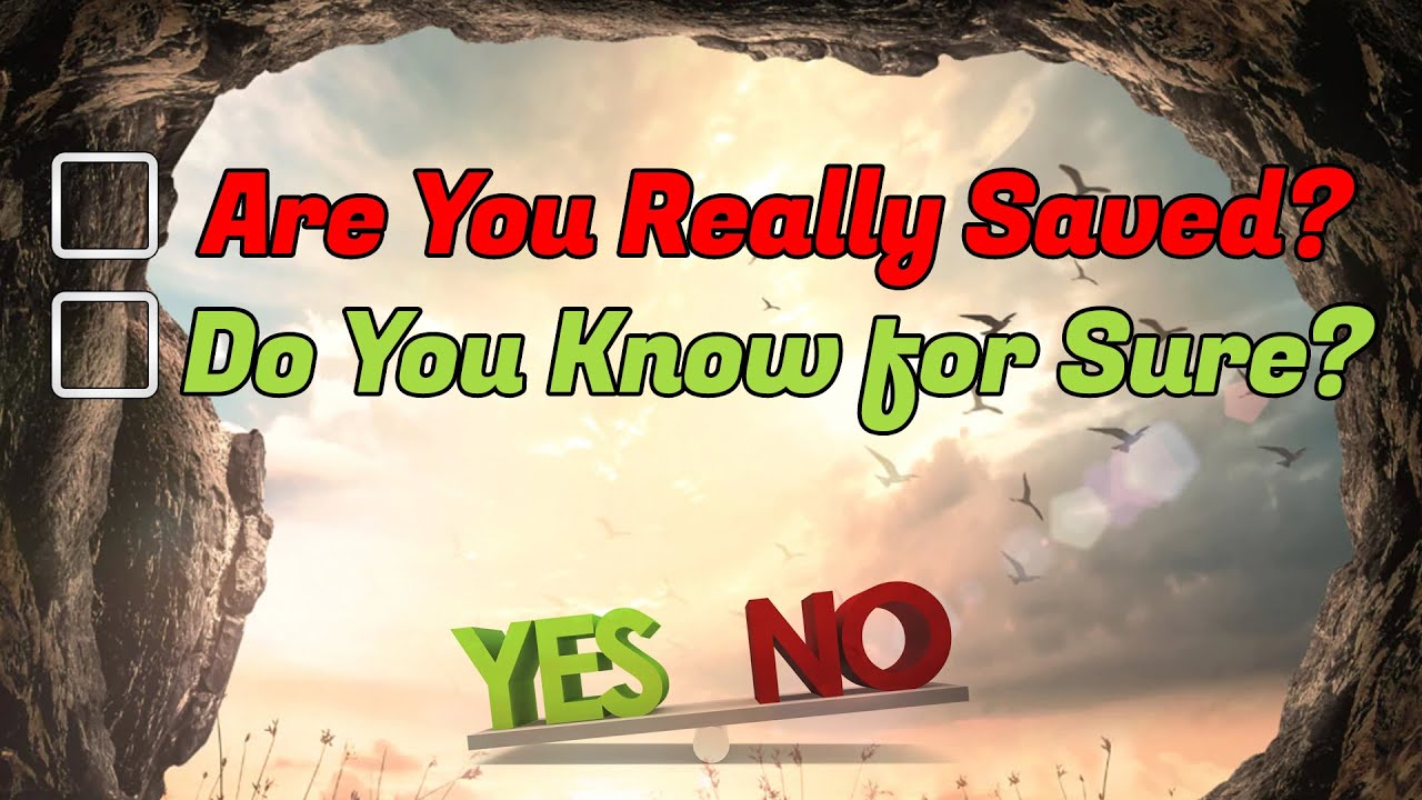 Are You Really Saved? Do You Know for Sure? - YouTube
