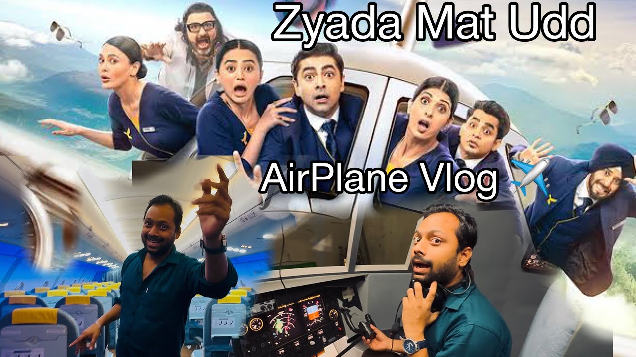 Zyada Mat Udd AirPlane Set tour Vlog - YouTube