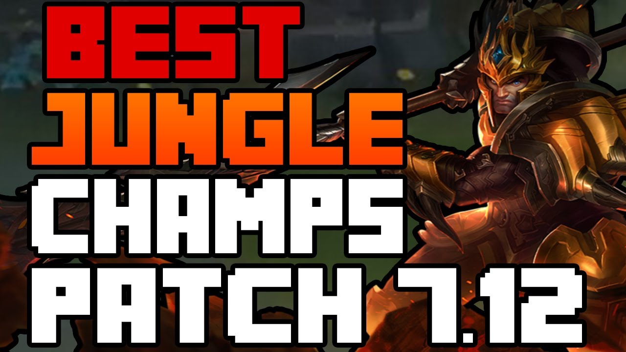 HIGHEST WINRATE JUNGLE LANE CHAMPS PATCH 7.12 | League of Legends ...