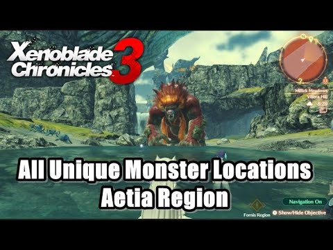 All Unique Monster Locations - Aetia Region / Xenoblade Chronicles 3 ...