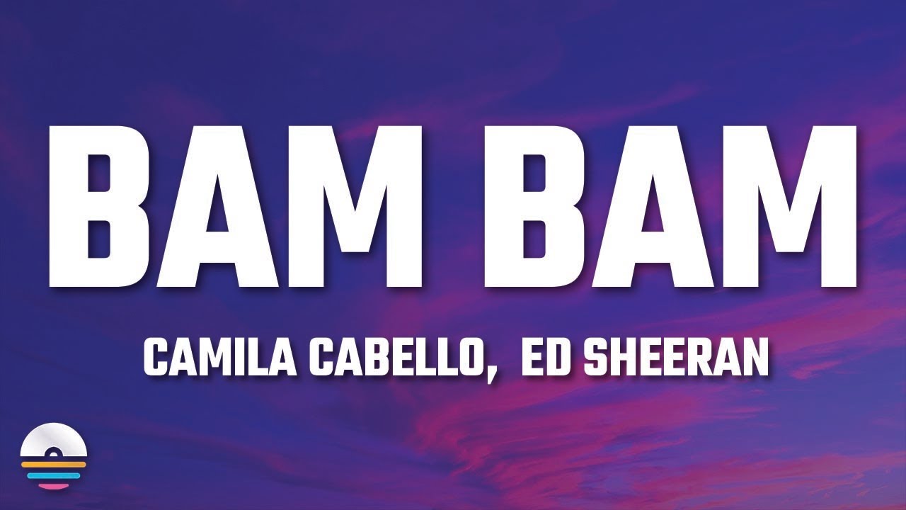 Camila Cabello - Bam Bam (Lyrics) ft. Ed Sheeran - YouTube