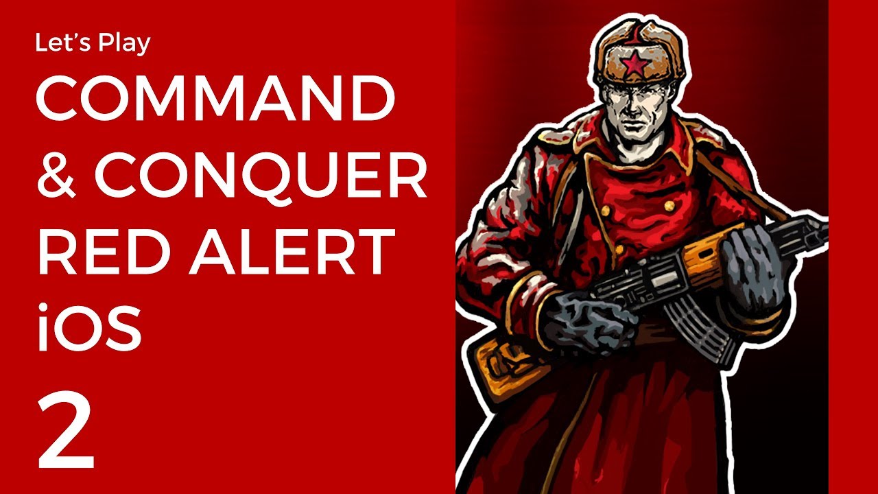 Let's Play Command & Conquer: Red Alert (iOS) #2 | Soviets Mission 2 ...