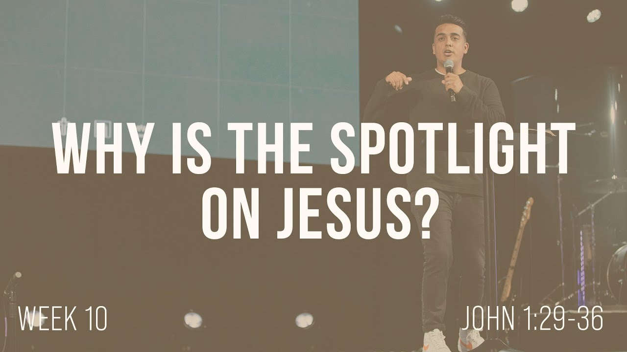 Why is the Spotlight on Jesus? | Danny Rangel - YouTube