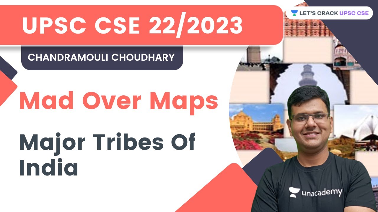 Mad Over Maps | Major Tribes Of India | Chandramouli Choudhary | Let's ...
