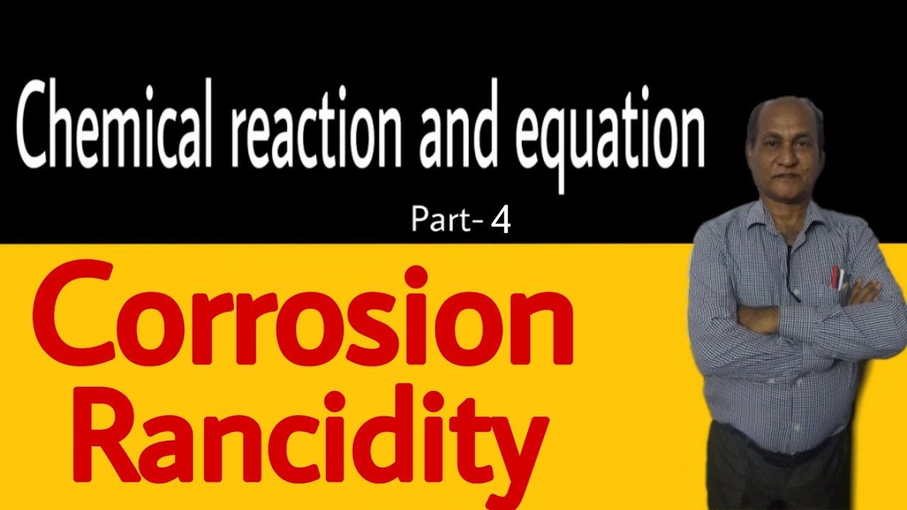 Ch 1 Chemical reaction and equation Part 4 corrosion and rancidity ...