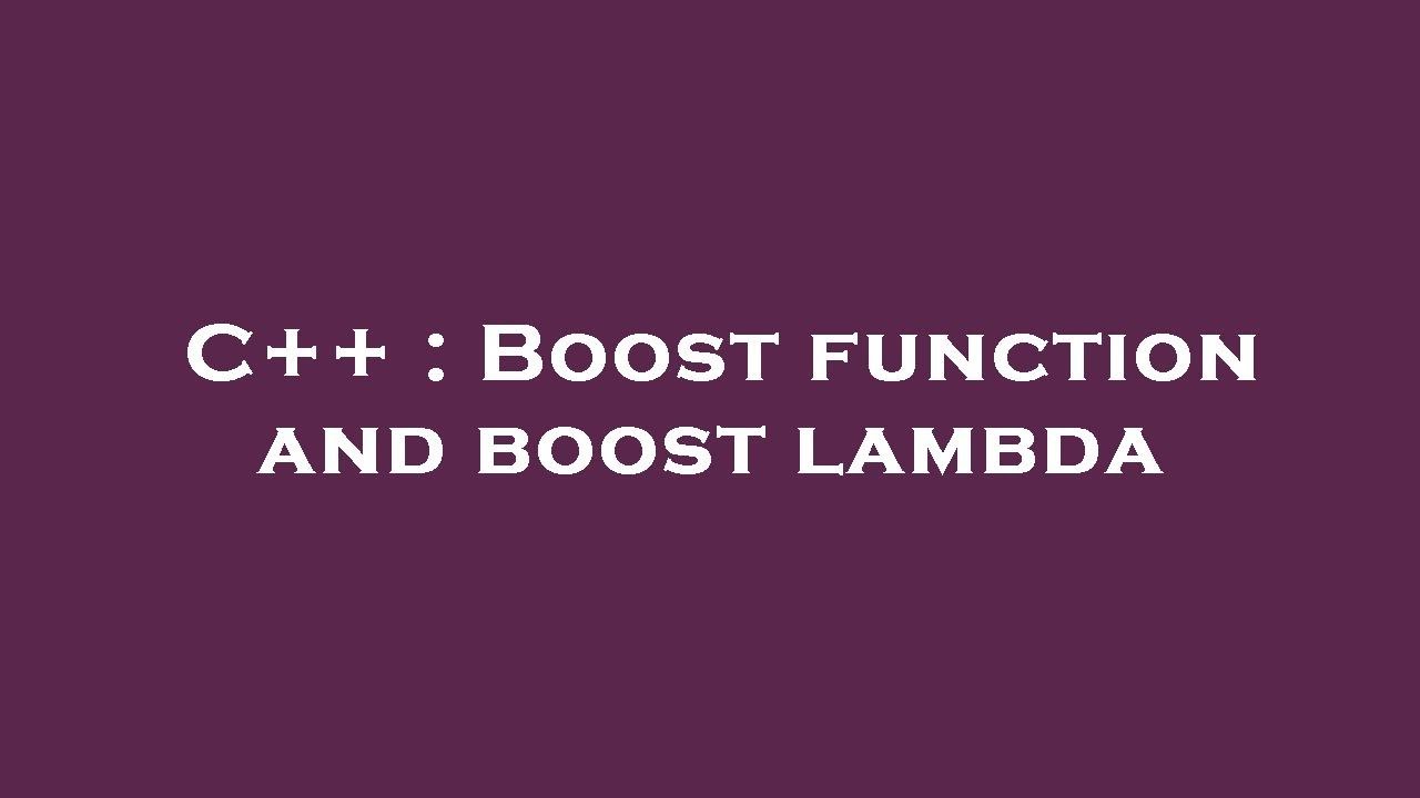 C Boost Function And Boost Lambda Youtube