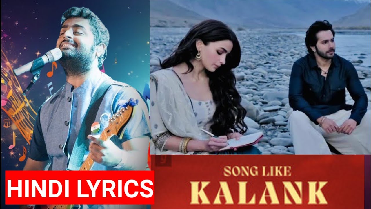 Kalank Title Track - Lyrical | Alia Bhatt , Varun Dhawan | Arijit Singh ...