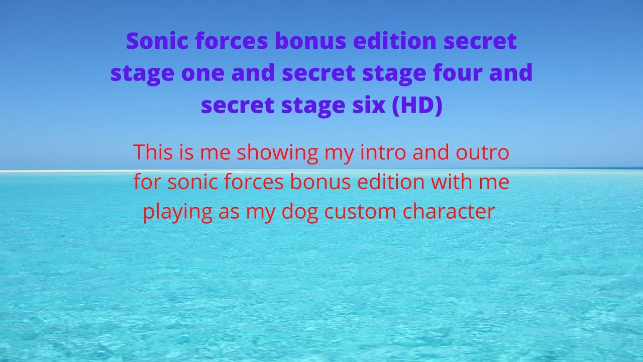 Sonic forces bonus edition secret stage one and secret stage four and ...