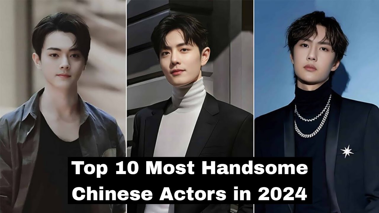 Top 10 Most Handsome Chinese Actors in 2024 - YouTube