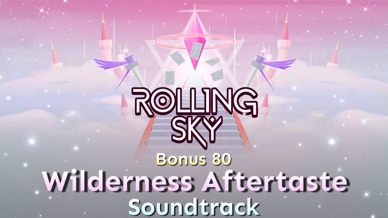 Rolling Sky - Bonus 80 Wilderness Aftertaste [Official Soundtrack ...
