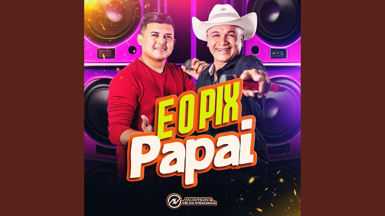 E o Pix Papai - YouTube