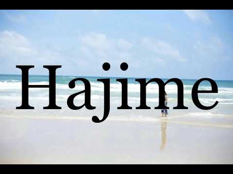 How To Pronounce Hajime🌈🌈🌈🌈🌈🌈Pronunciation Of Hajime - YouTube