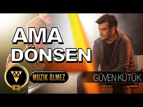 Güven Kütük - Ama Dönsen (Official Audio)