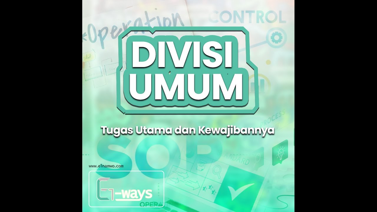 DIVISI UMUM : Tugas Utama dan Kewajibannya - YouTube