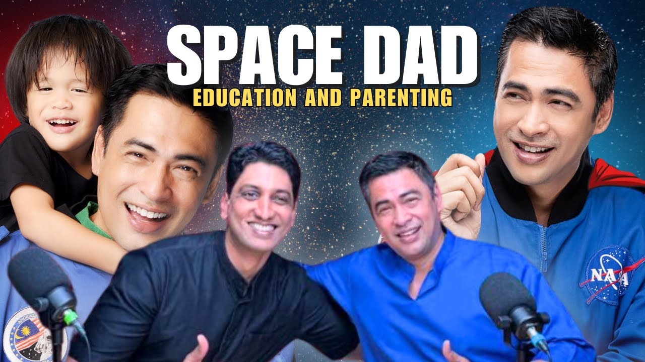 Fatherhood and Daring to Dream | with Dato' Dr. Sheikh Muszaphar Shukor ...