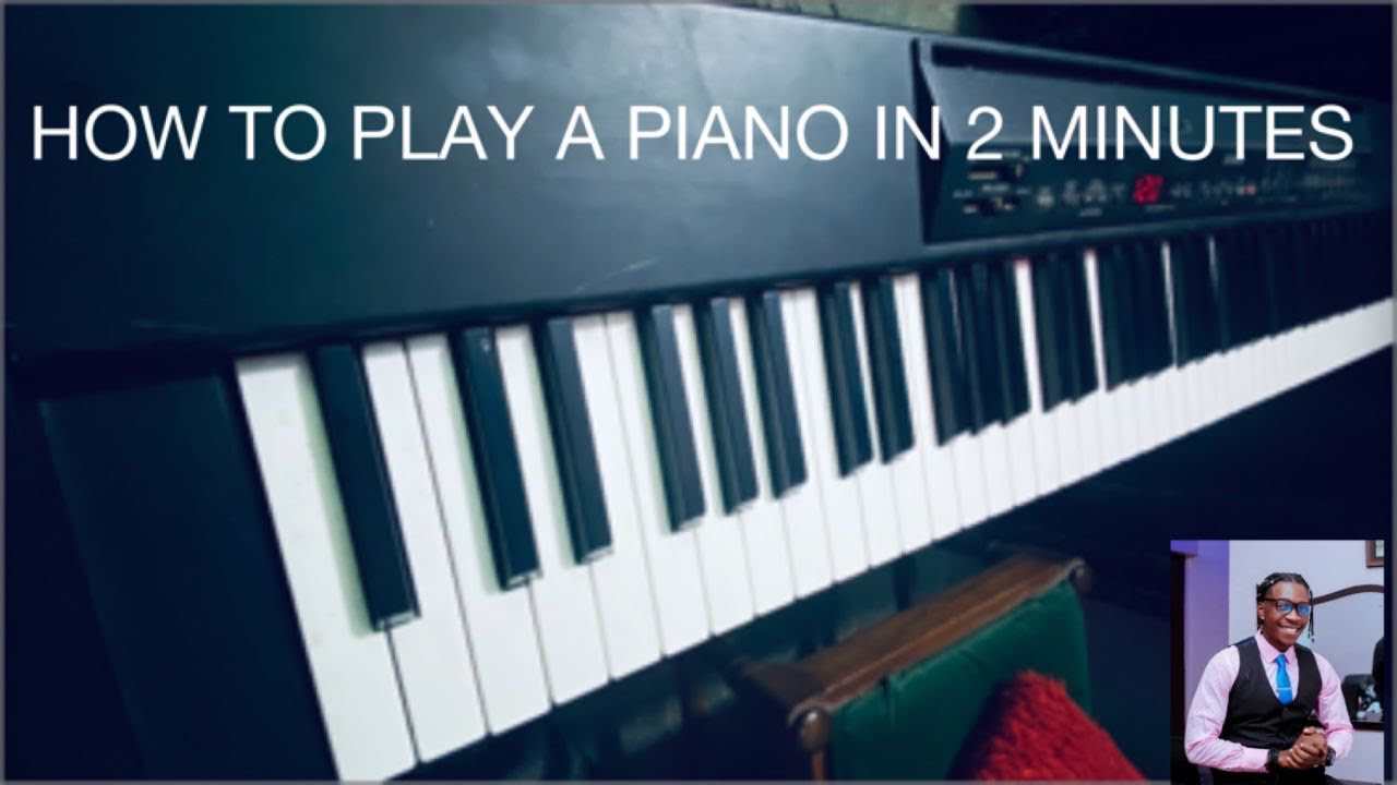 HOW TO PLAY A PIANO IN 2 MINUTES - YouTube