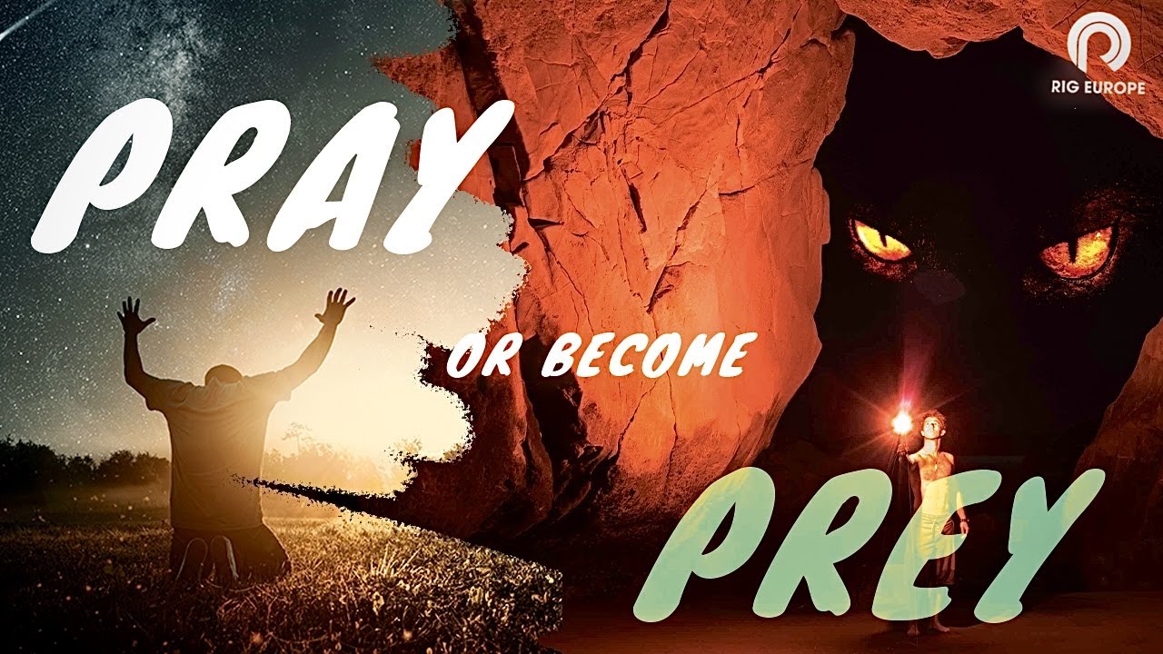 Pray or become Prey - YouTube