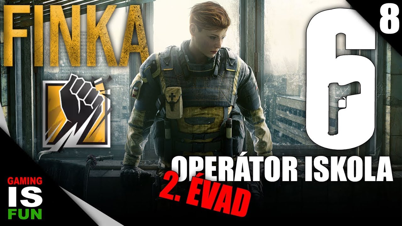 FINKA | Rainbow Six: Siege - Operátor Iskola 2. évad #8 - YouTube
