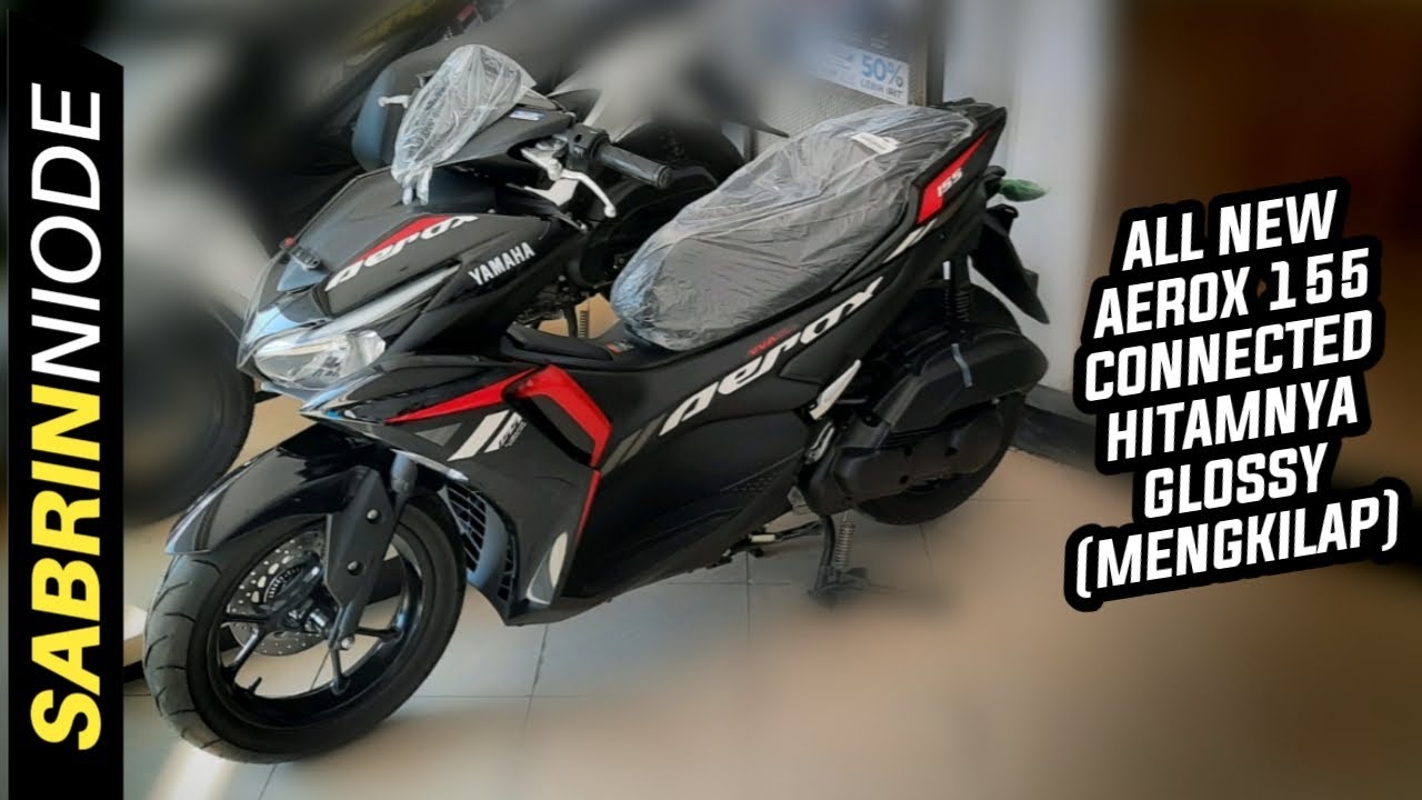All New Yamaha Aerox 155 Connected Warna Hitam - YouTube