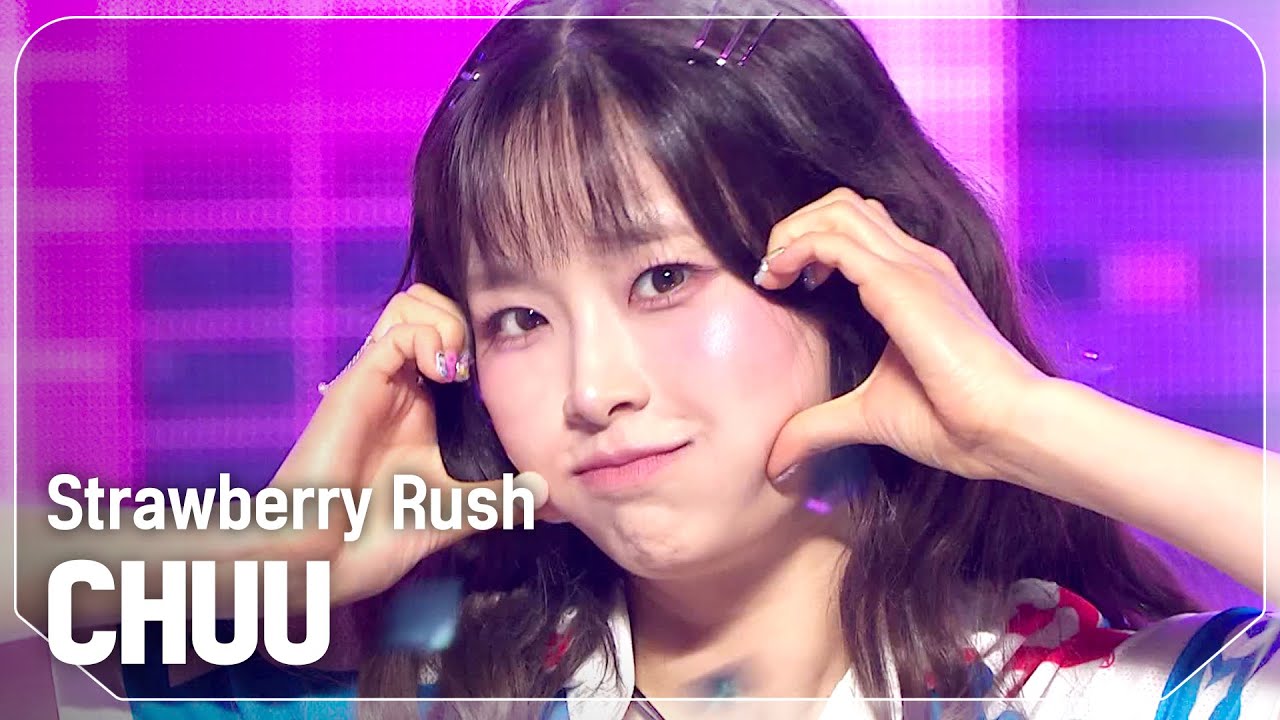 츄(CHUU) - Strawberry Rush l Show Champion l EP.524 l 240703 - YouTube Music