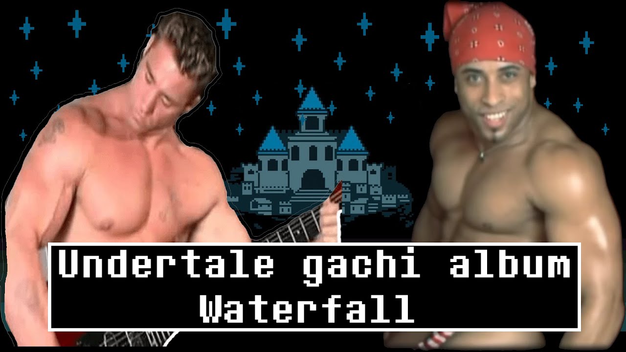 Waterfall ♂ Undertale Gachi Album Youtube
