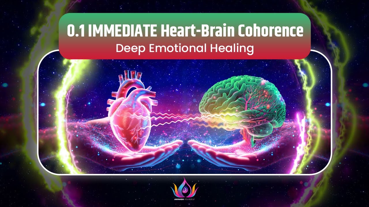 🫀0.1 IMMEDIATE Heart-Brain Cohorence 🧠 | Deep Emotional Healing Through ...
