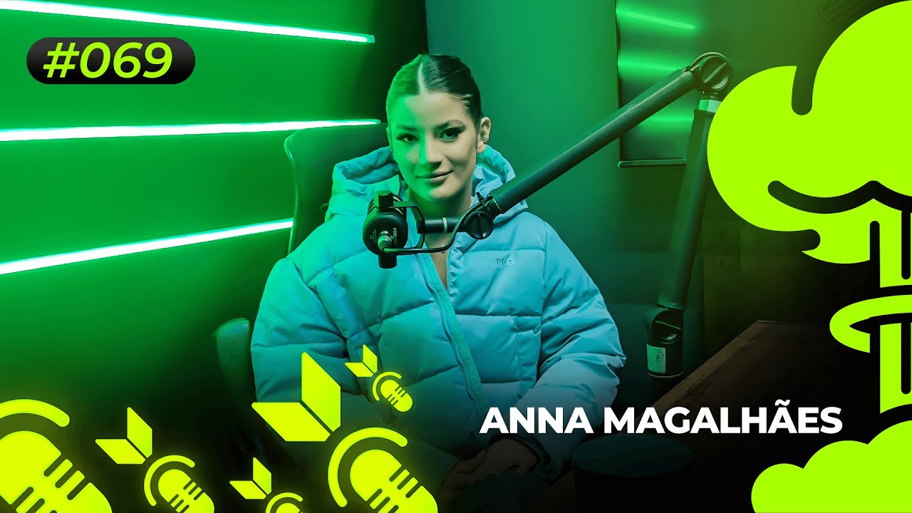 ANNA MAGALHÃES - INFLUENCER DIGITAL | ATÔMICA PODCAST | #069 - YouTube