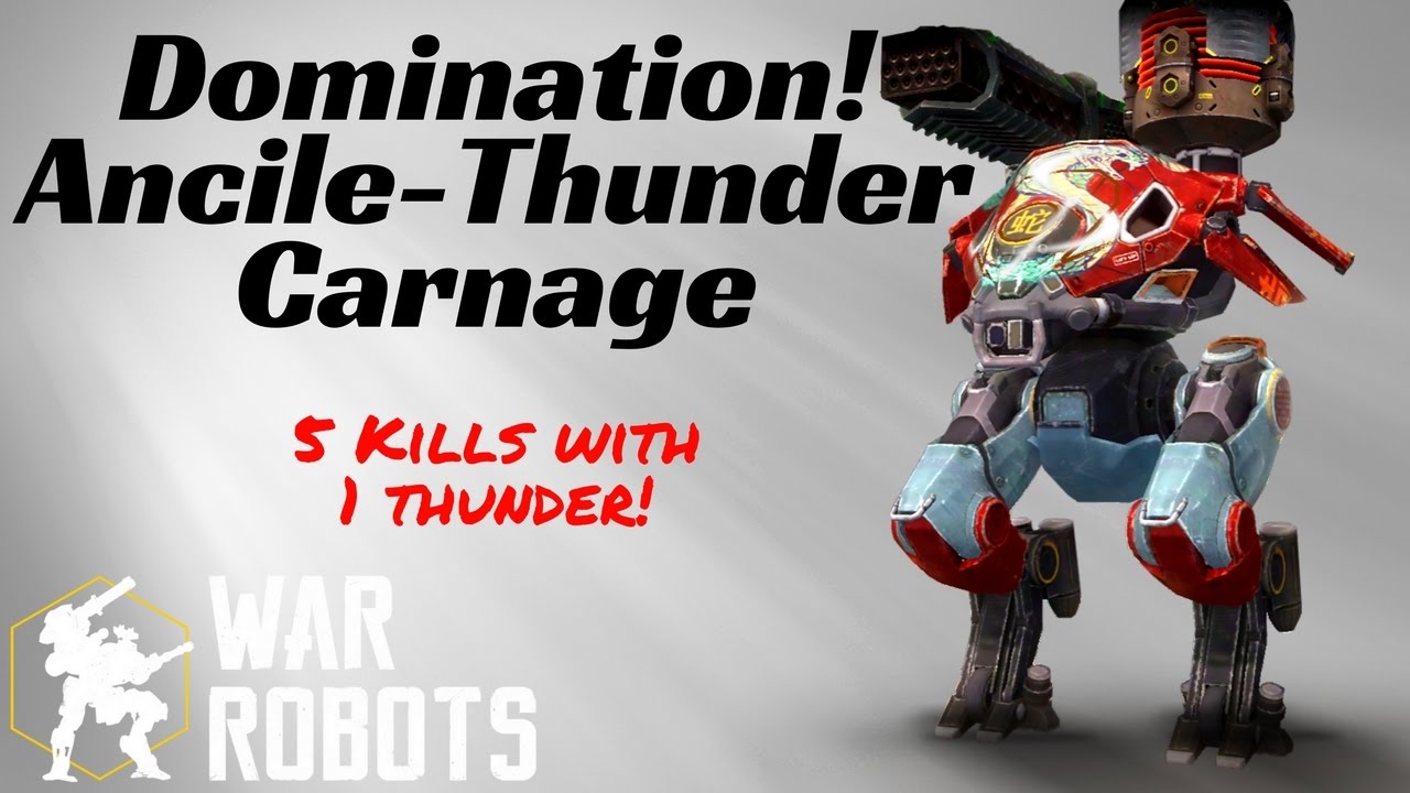 War Robots-Domination! Thunder Ancile Carnage! - Live Strategy ...