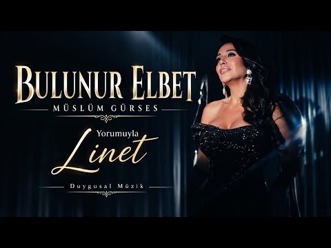 Linet - Bulunur Elbet (Müslüm Baba Şarkısı Yorumuyla Linet)