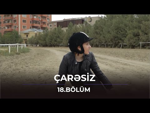 Çarəsiz - 18.Bölüm