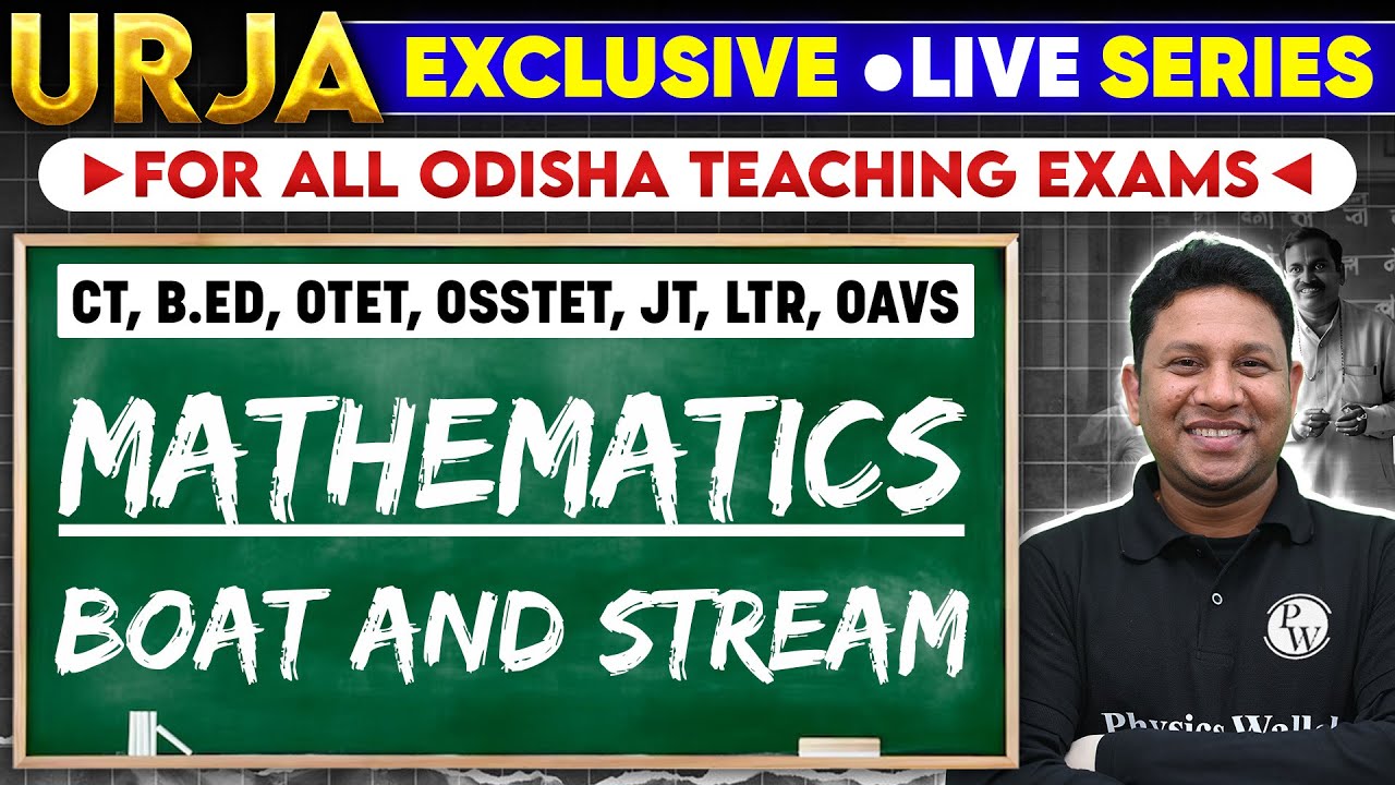 Urja LIVE Series: Odisha Teaching Exams | Math - Boat & stream | CT, B.Ed, OTET, OSSTET, JT,LTR ...
