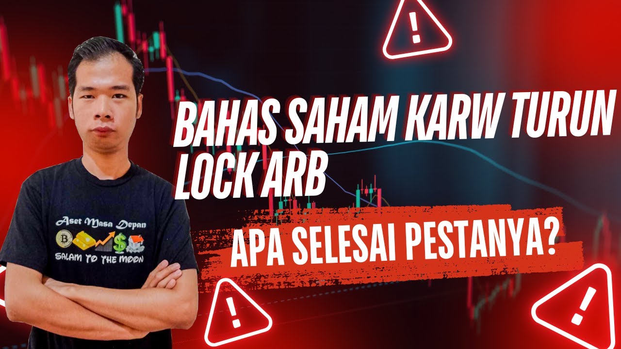 Bahas Saham KARW Akhirnya Turun Lock ARB Apakah Sudah Selesai Pestanya ...